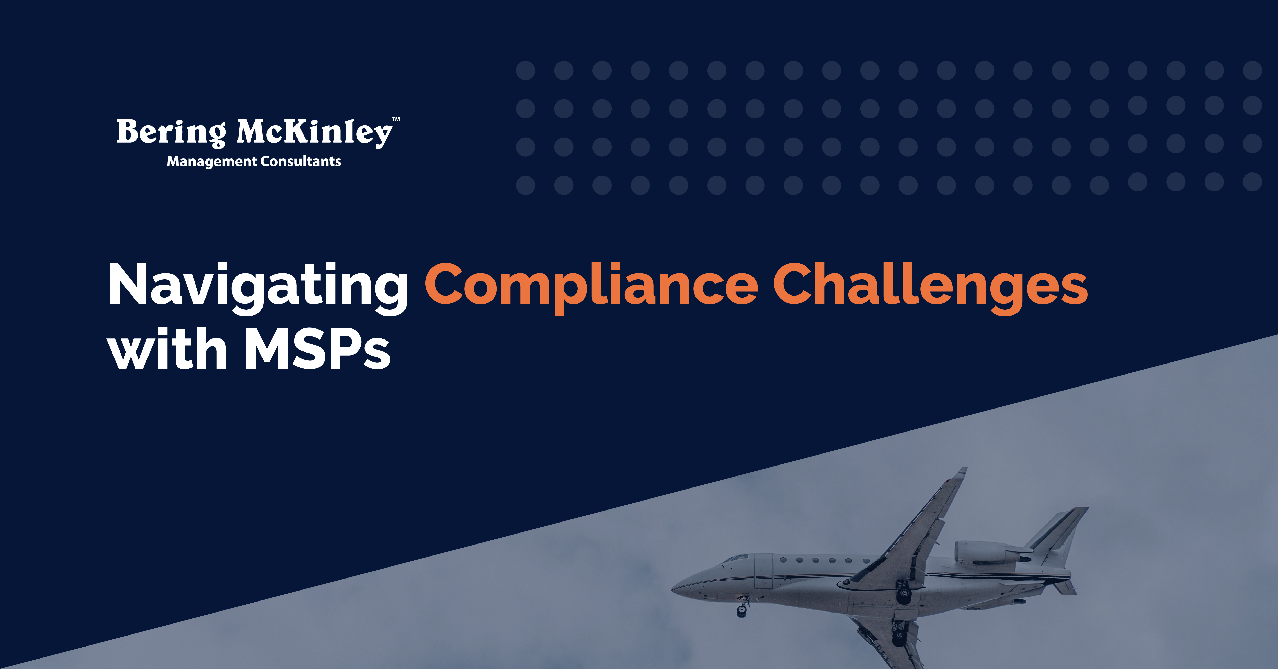 Solving Your Toughest Compliance Challenges with MSPs